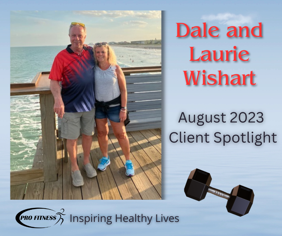 Dale and Laurie Wishart – August 2023 Client Spotlight – Pro Fitness, Inc.